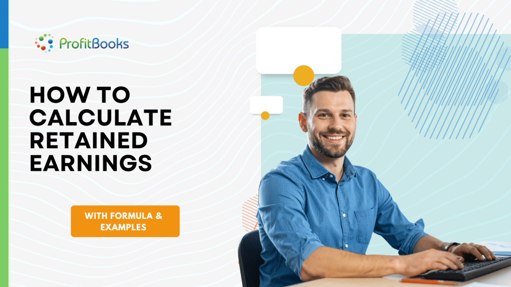 How To Calculate Retained Earnings (Formula And Examples - ProfitBooks.net