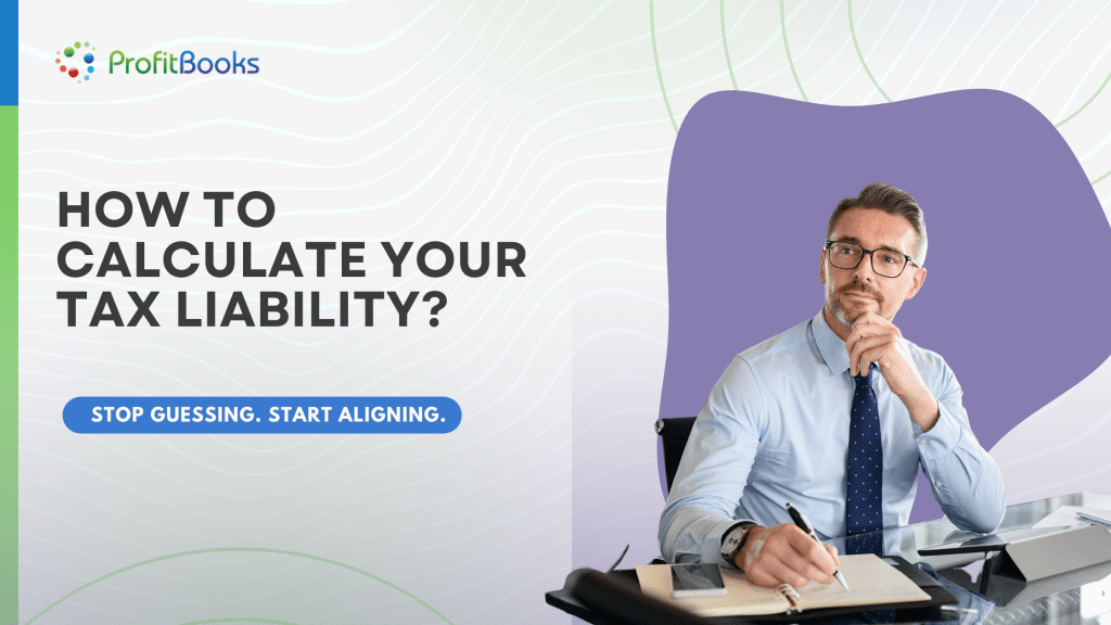 How To Calculate Your Tax Liability Under GST